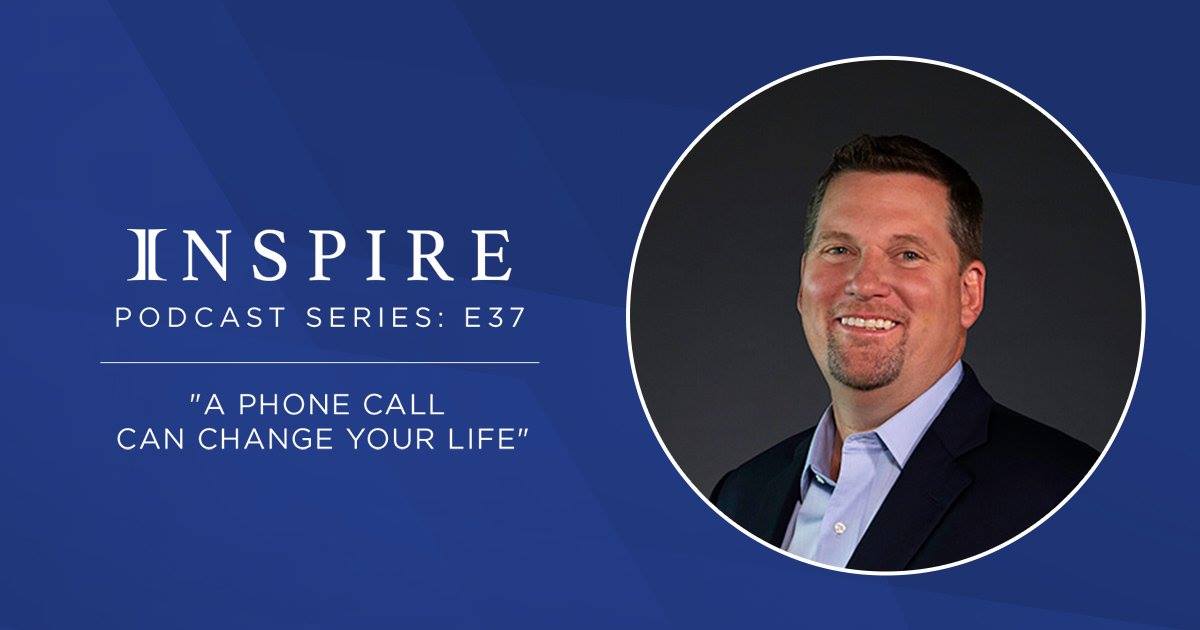 Episode 37: Steven Bugg — A Phone Call Can Change Your Life - Integrity