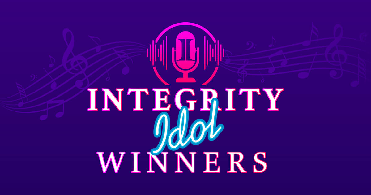 Our Integrity Idol Winners are… - Integrity