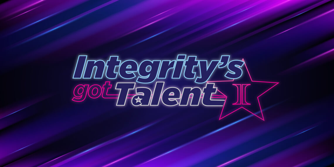 Integrity’s Got Talent Competition Begins! - Integrity